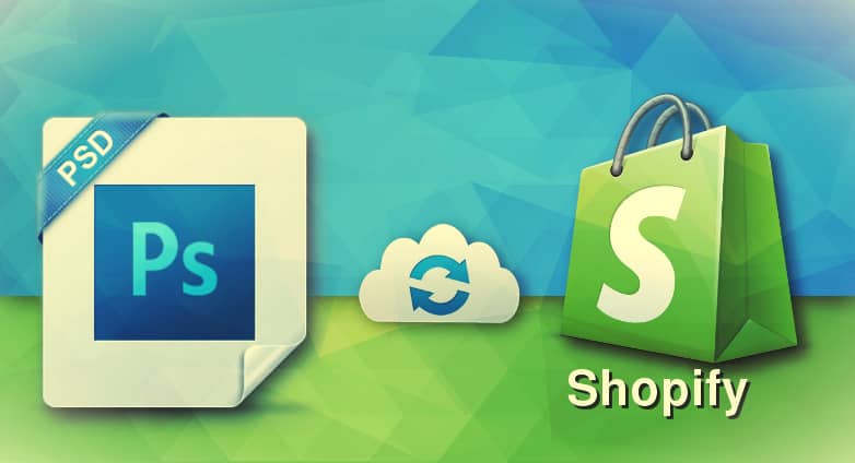How to Convert PSD to Shopify With An Ease How to Convert PSD to Shopify With An Ease