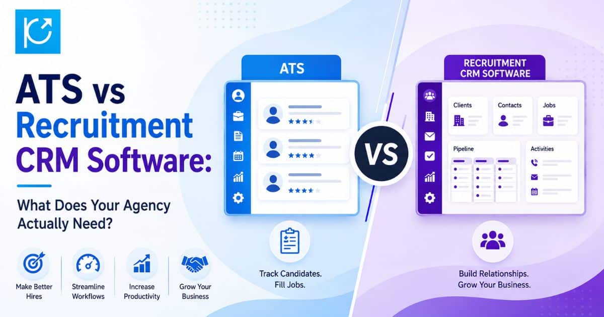 ATS vs Recruitment CRM Software: What Agencies Need